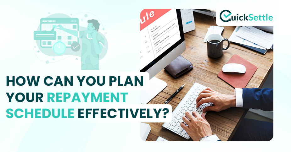 How Can You Plan Your Repayment Schedule Effectively?