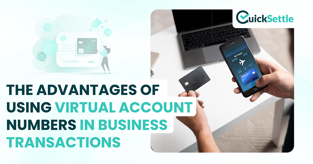 The Advantages of Using Virtual Account Numbers in Business Transactions