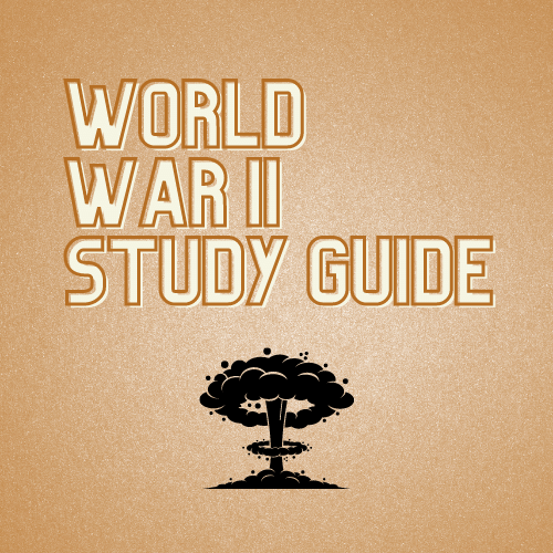 World War II Study Guide | Anna Dunworth