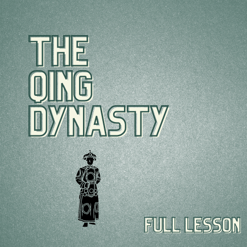 Lesson: The Qing Dynasty | Anna Dunworth