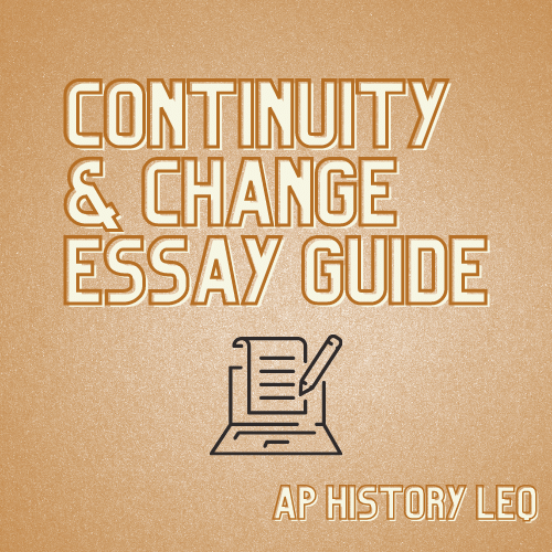 AP History Continuity & Change LEQ Essay Guide | Anna Dunworth