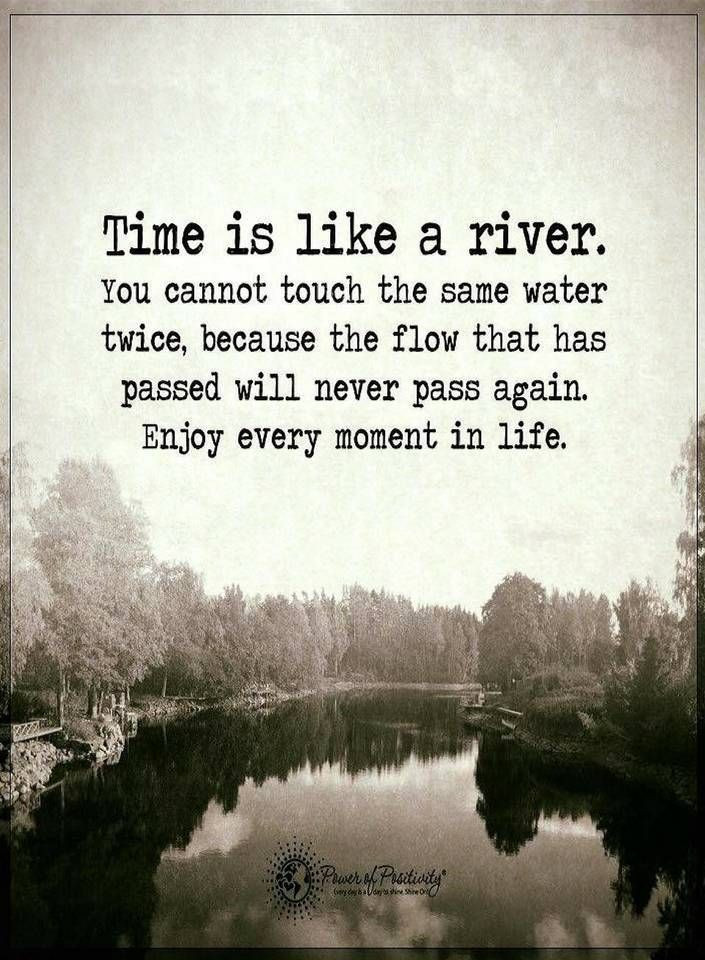 Time Flowing Like a River...