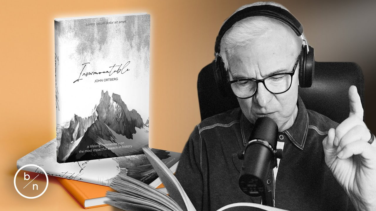 "Insurmountable" Read Aloud by John Ortberg