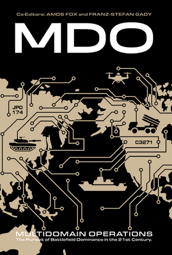 Multidomain Operations: The Pursuit of Battlefield Dominance in the ...