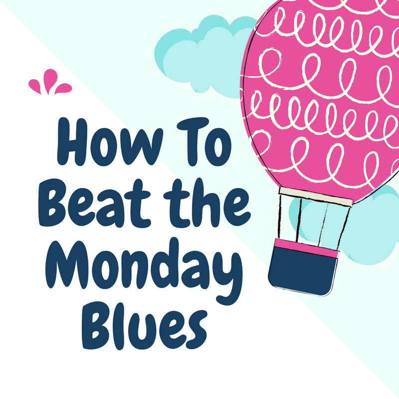 How to Beat the Monday Blues