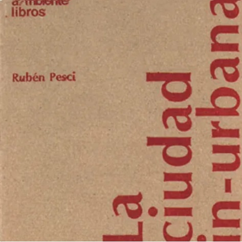 La ciudad in-urbana | Pesci, ambitectura