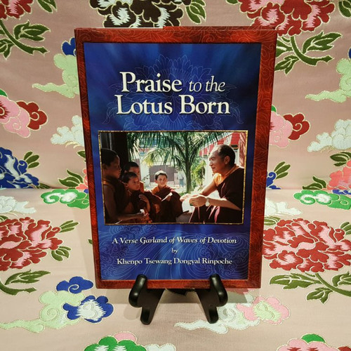 Praise to the Lotus Born: A Verse Garland of Waves of Devotion (hard ...