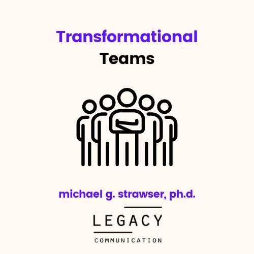 Transformational Teams | Legacy Communication