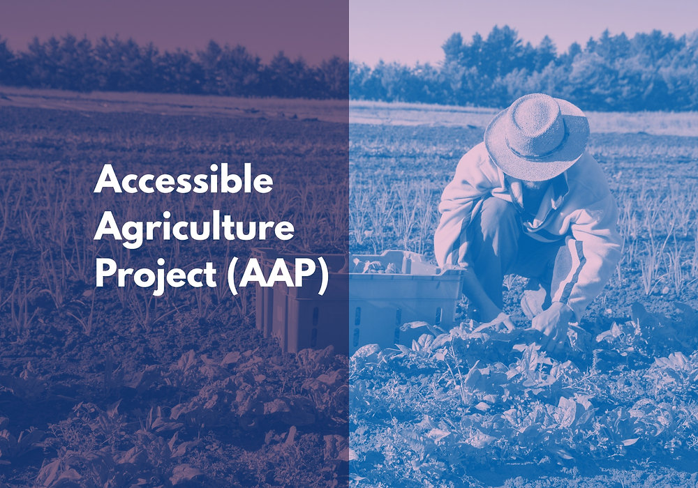 New Partnership: Accessible Agriculture Project (AAP)