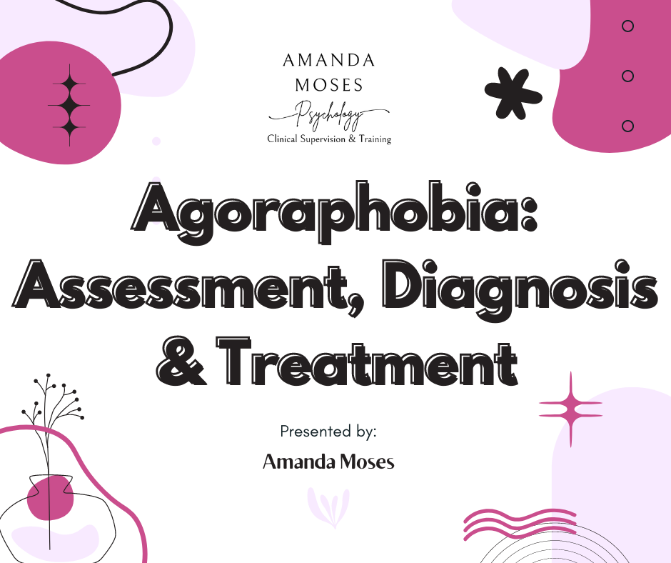 Agoraphobia- Assessment & Treatment | AM Psychology