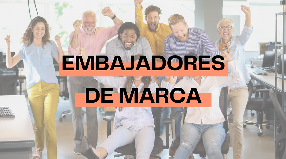 Embajadores de Marca: Definición, ventajas y 6 ejemplos reales