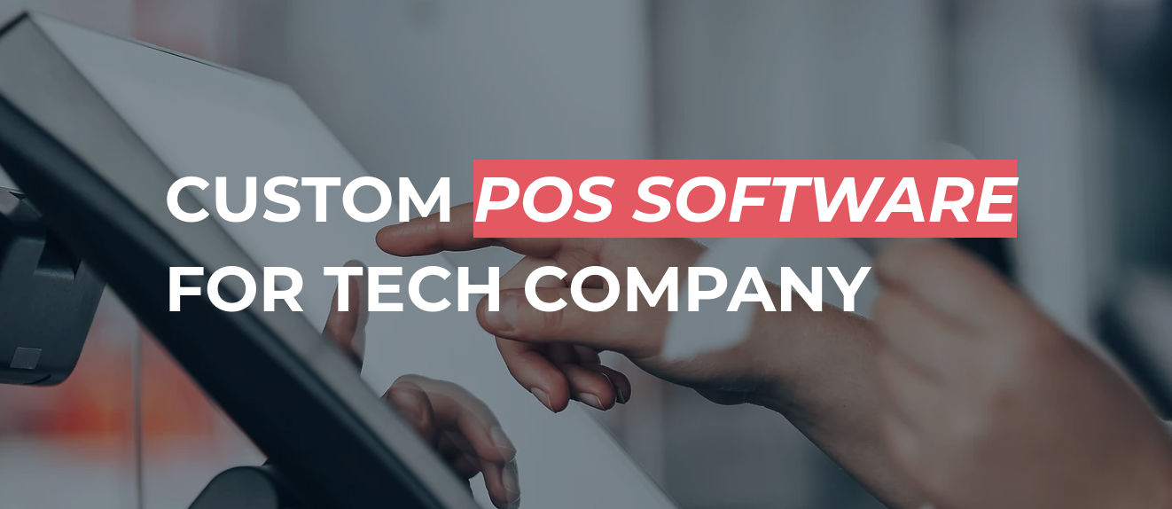 Custom POS Software For Tech Company | JEVERA