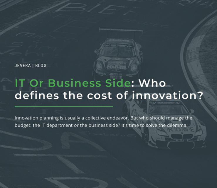 IT Or Business Side: Who defines the cost of innovation?