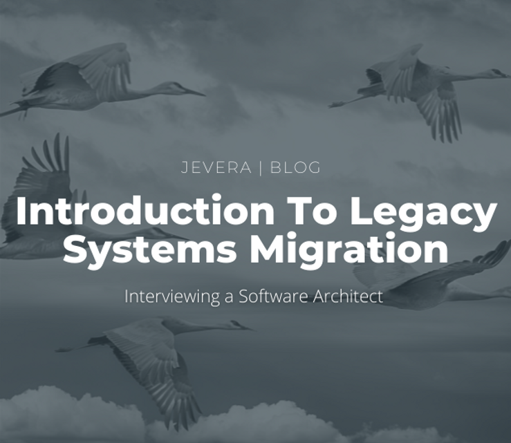 Legacy Software Migration: Scenarios And Examples | Blog