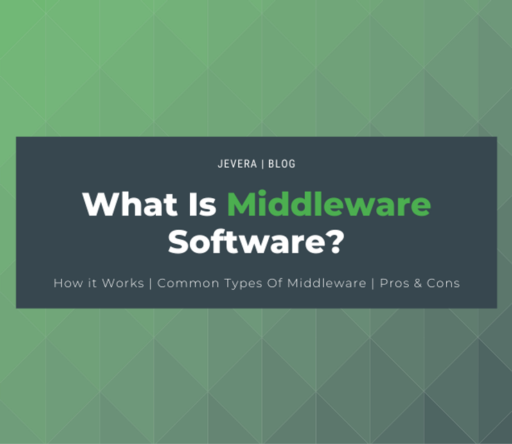 What Middleware Is And How It Works