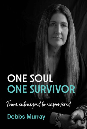 One Soul, One Survivor by Debbs Murray | A book about a journey into ...