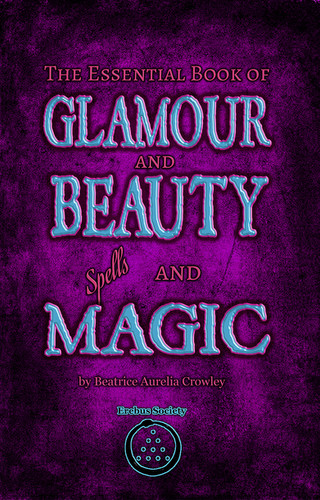 The Essential Book of Glamour Spells and Magic | Erebus Society