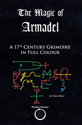 The Magic of Armadel – A 17th Century Grimoire in Full Colour ...