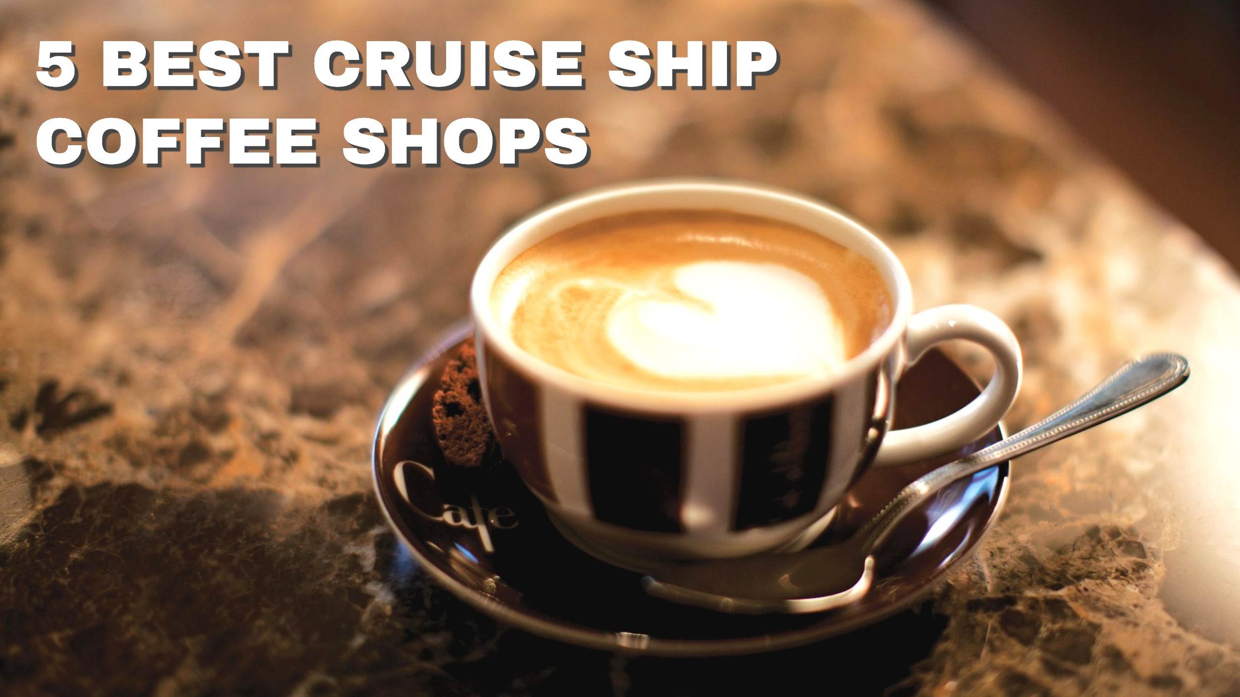 The 5 Best Coffee Shops at Sea