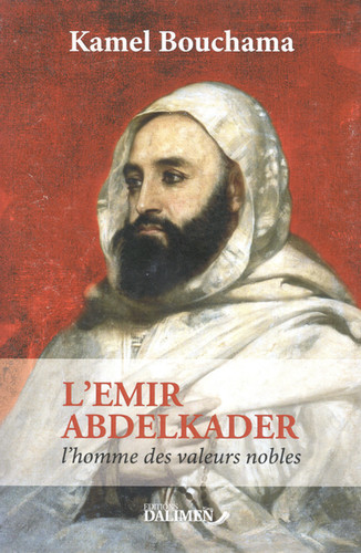 Kamel Bouchama - L'Emir Abdelkader - L'homme des valeurs nobles | Simseem