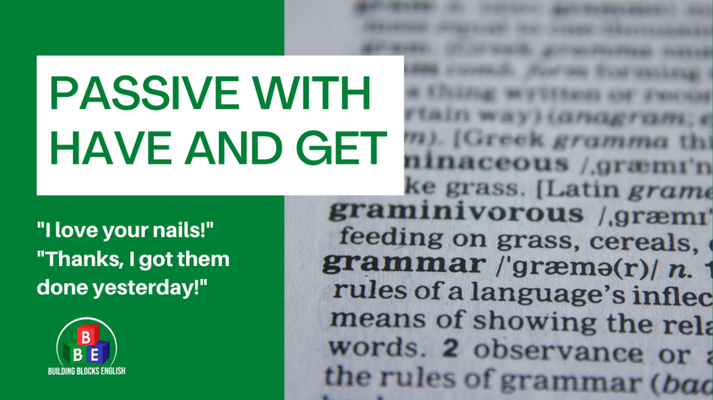 Passive Voice with HAVE and GET