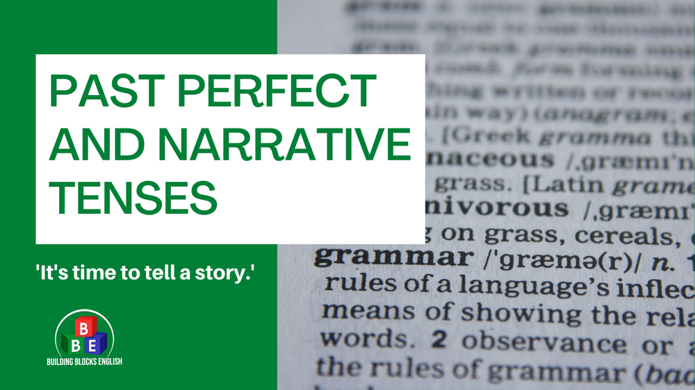 Basic Tenses: Past Perfect and Narrative Tenses