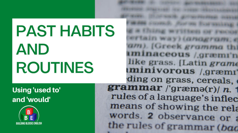 Past Habits and Routines - Using 'used to' and 'would'
