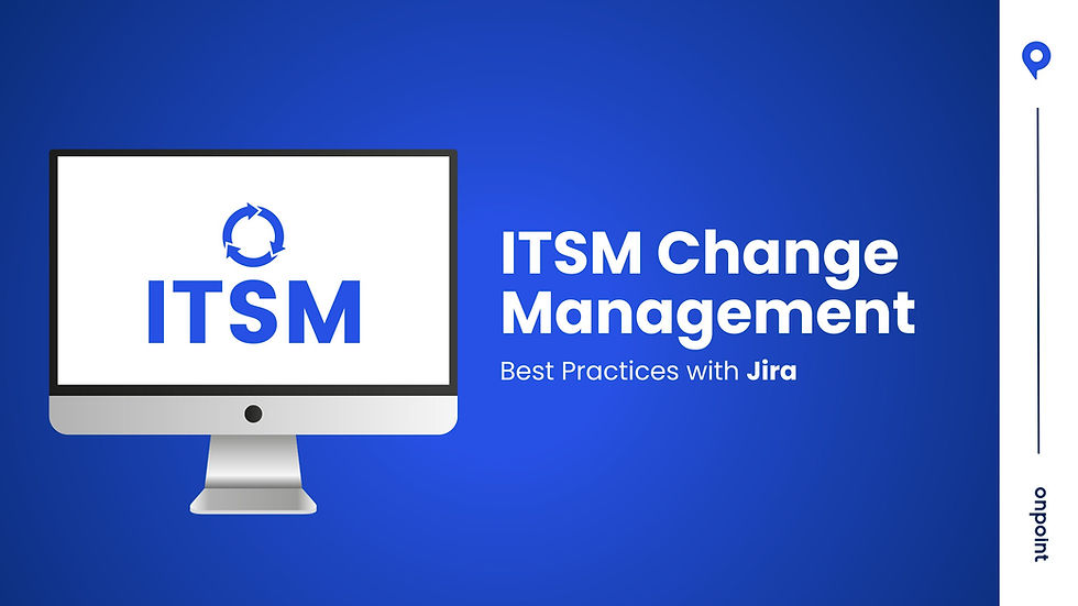 ITSM Change Management: Best Practices with Jira