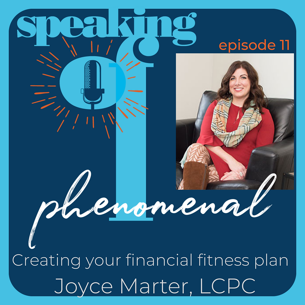 Speaking of Phenomenal Podcast Episode 011: Creating your financial ...