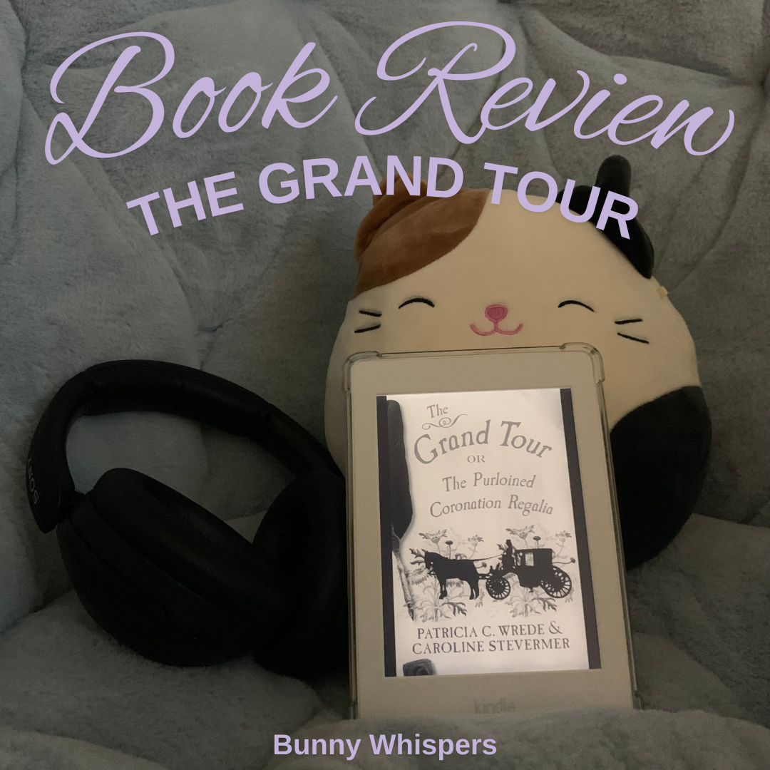 Book Review: The Grand Tour by Caroline Stevermer and Patricia Wrede