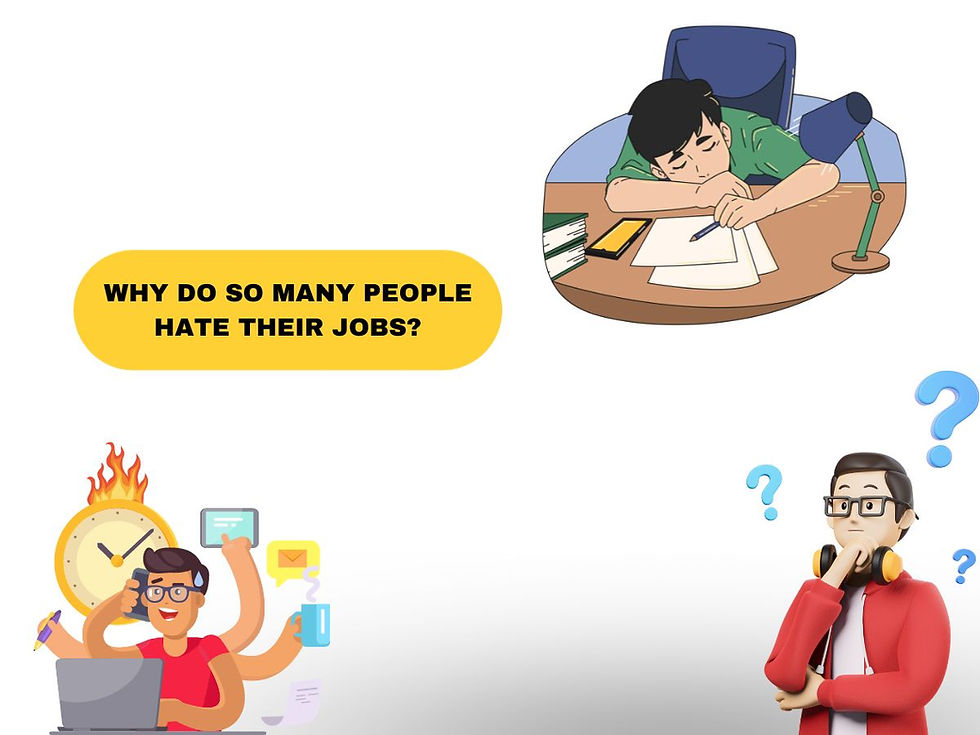 Why Do So Many People Hate Their Jobs