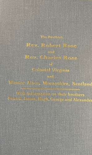 Ancestors and Descendants of The Brothers Rev. Robert Rose and Rev ...