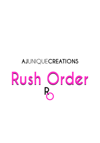 Rush Order Fee | AJ Unique Creations