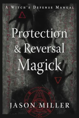 Protection & Reversal Magic | The Cauldron Black