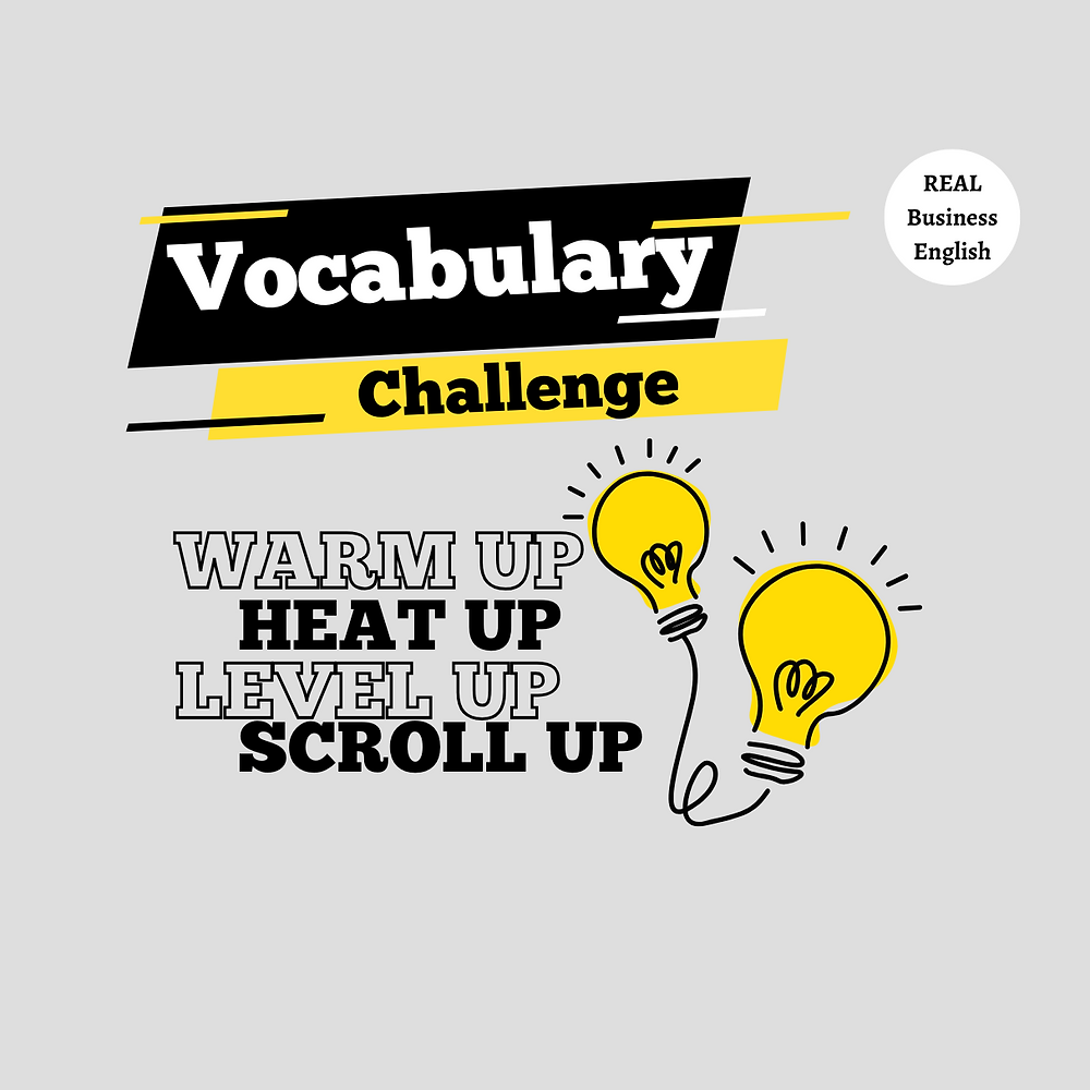 Business English Vocabulary Challenge: phrasal verbs 'warm up,' 'heat ...