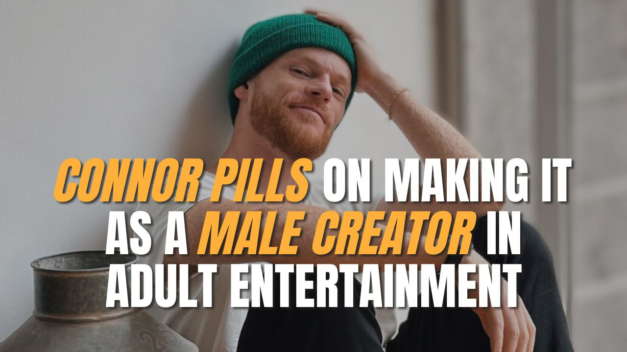 Conor Pills on Making It as a Male Creator in Adult Entertainment