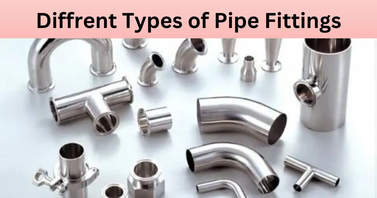 What are the Different Types of Pipe Fittings?