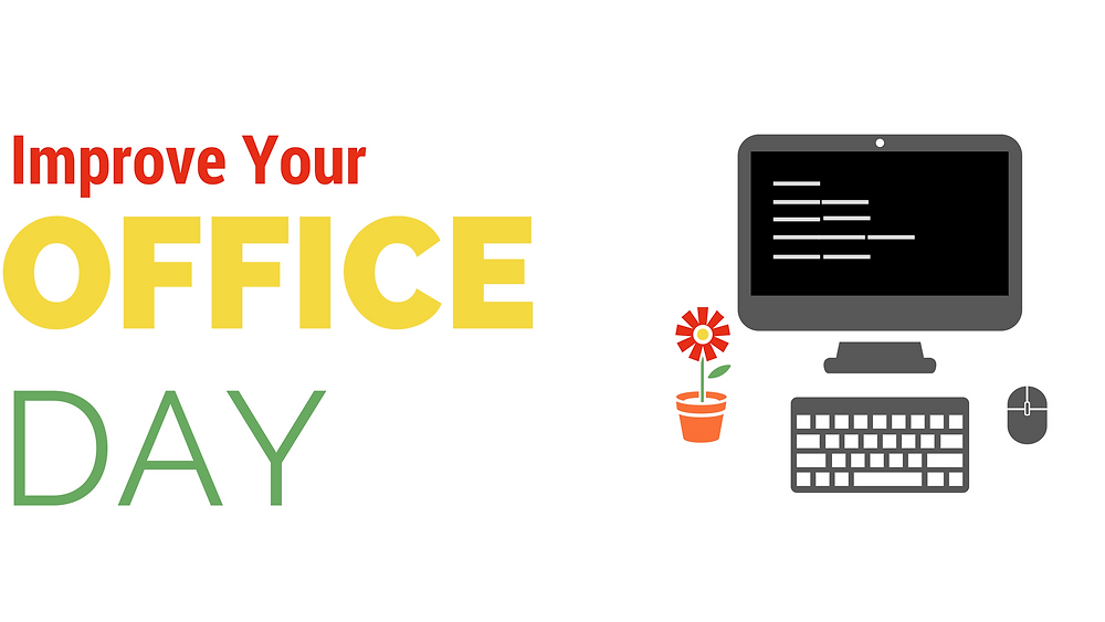 Improve your office day
