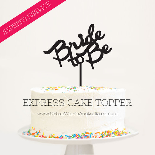 EXPRESS Cake Topper- Bride to Be