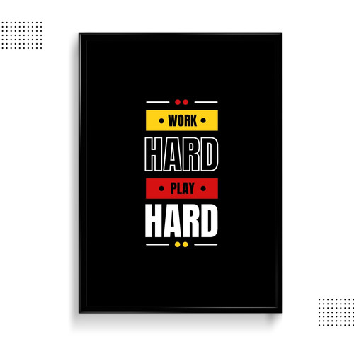 Work hard Play Hard - Wall Frame posteR | Training Sixty
