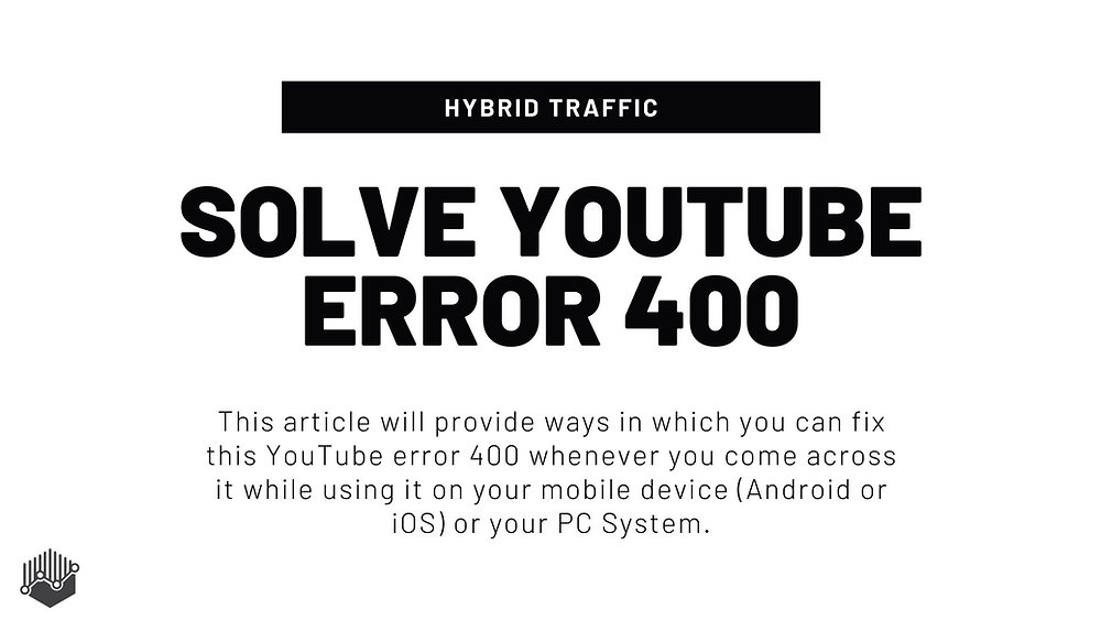 How To Solve Youtube Error 400