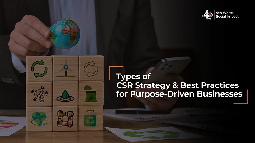 5 Types of CSR Strategy & How to Use Them Effectively