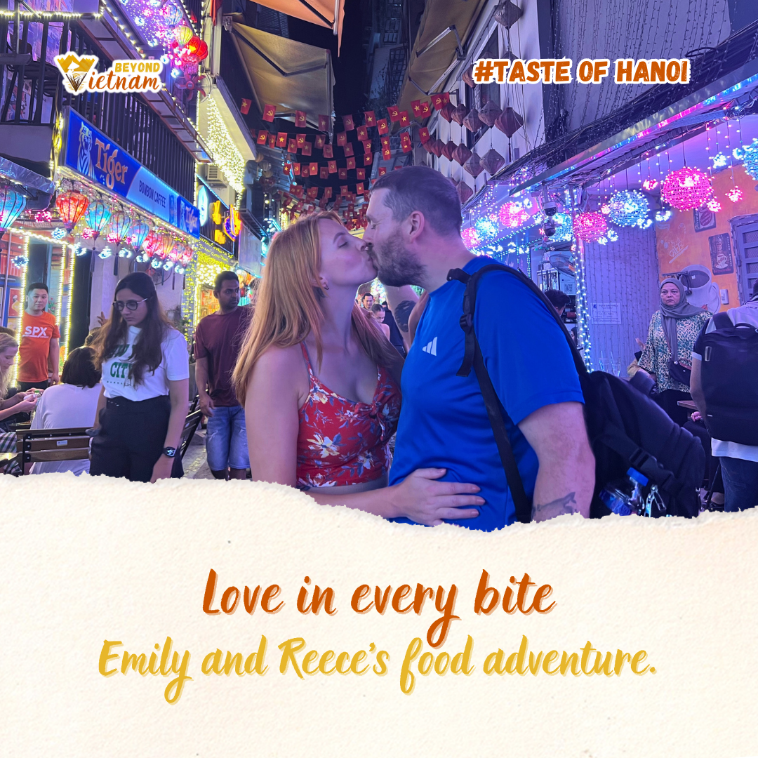 A Heartwarming Hanoi Food Tour with Emily & Reece