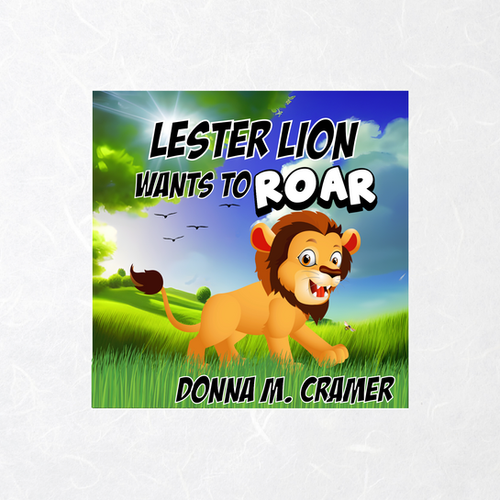 Lester Lion Wants to Roar by Donna M. Cramer | Kirk House Publisher