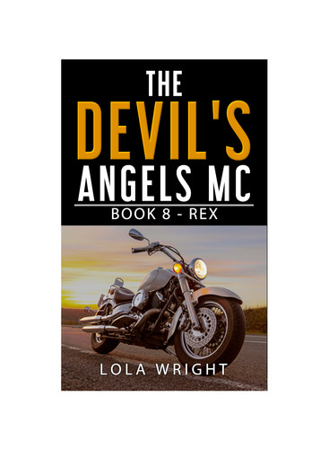 The Devil's Angels MC: Book 8 - Rex (paperback) | Lola Wright