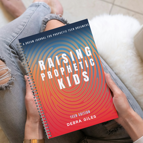 Raising Prophetic Kids "Teen" | Debra Giles