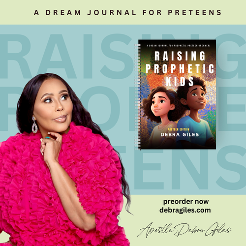 Raising Prophetic Kids "Preteens" | Debra Giles