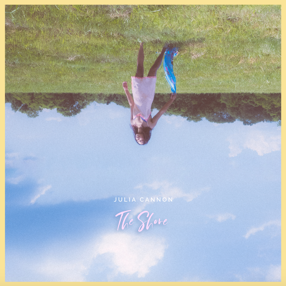 JULIA CANNON RELEASES NEW SINGLE "THE SHORE"