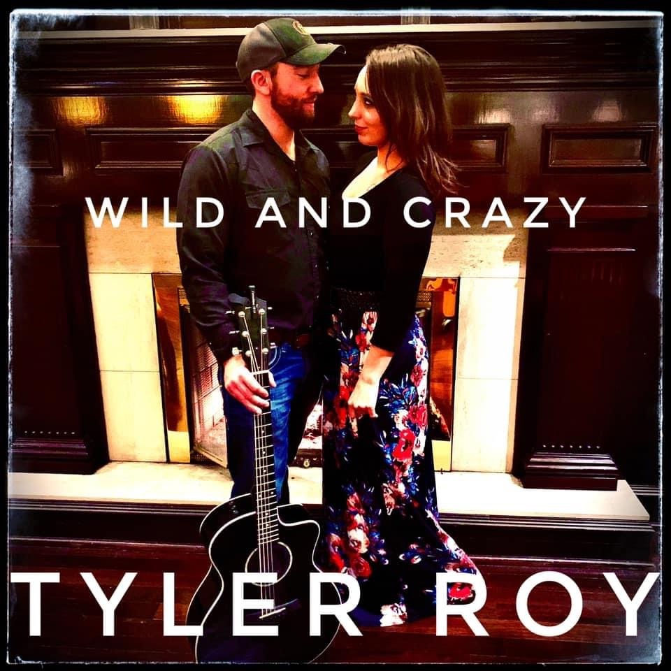 TYLER ROY RELEASES NEW SINGLE "WILD AND CRAZY"