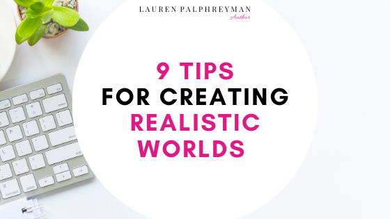 worldbuilding: 9 tips for creating realistic worlds